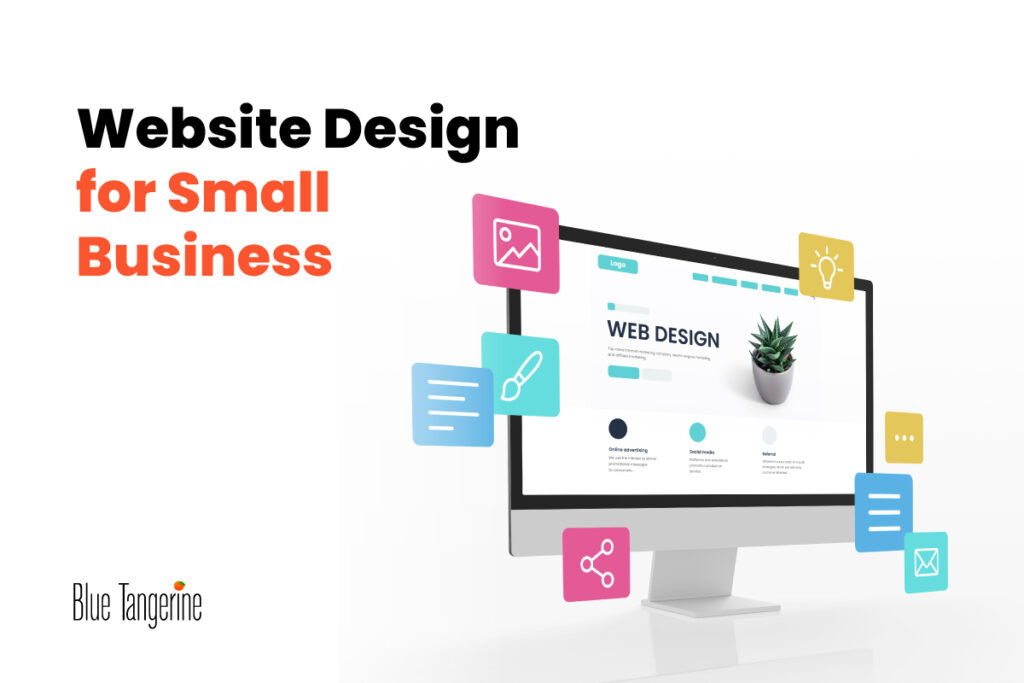 Website Design For Small Business | 5 Hacks | Blue Tangerine