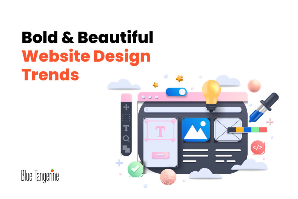 Top 10 Website Design Trends | Try New Ones | Blue Tangerine