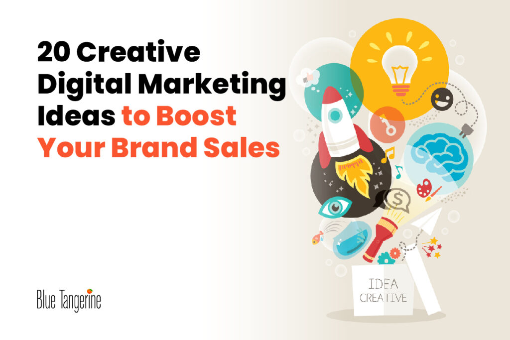 20 Digital Marketing Ideas To Boost Sales | Blue Tangerine